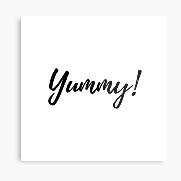 "Yummy typography" Metal Print for Sale by RonaldKitama | Redbubble
