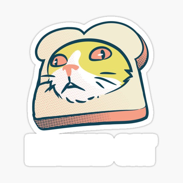 "Funny Inbread Toasted Cat Meme Toast Bread Kitten" Sticker by DanVsPOD ...