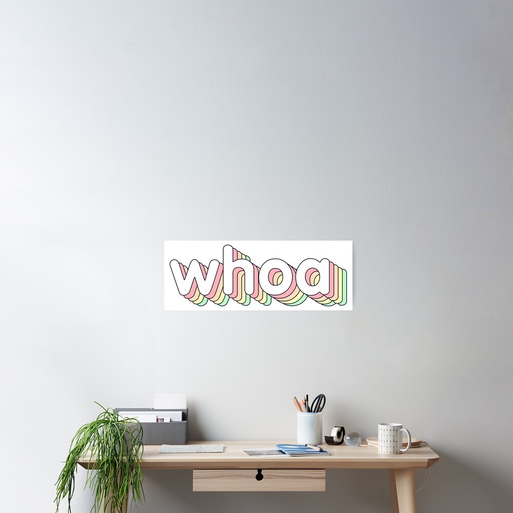 "Whoa" Poster for Sale by chrismanubag | Redbubble