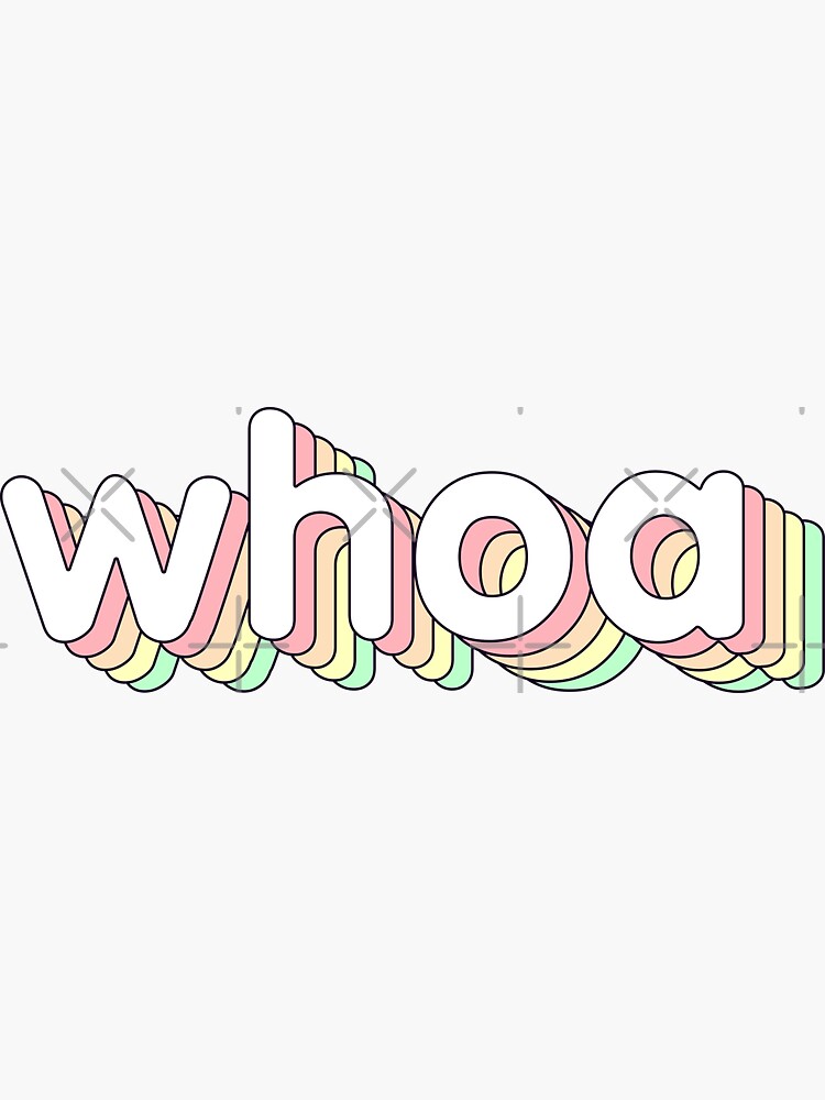 "Whoa" Sticker by chrismanubag | Redbubble