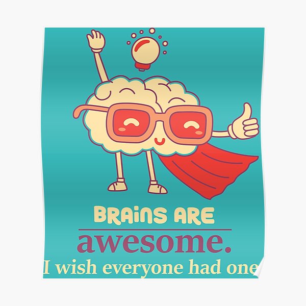 "Brains are awesome." Poster for Sale by shaukiin | Redbubble