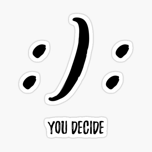 "You Decide Smiley Face" Sticker by xCeltix | Redbubble