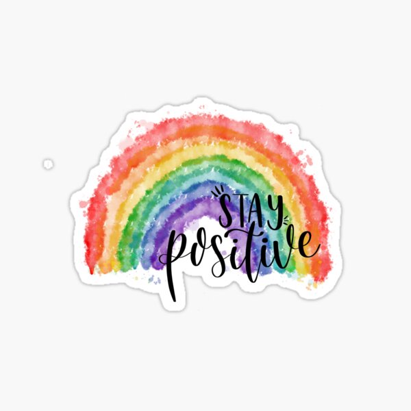 "Stay Positive Rainbow " Sticker for Sale by Daisygraceart | Redbubble