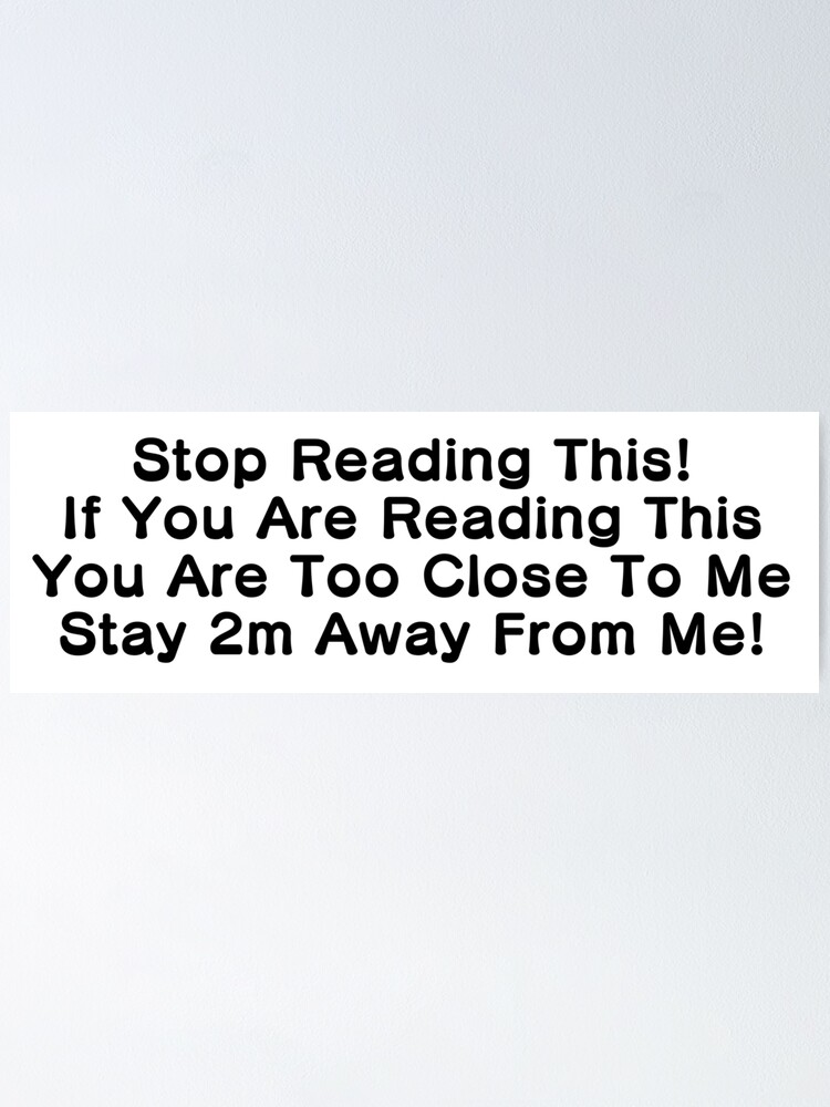 "Stop Reading This!" Poster by akaiawa | Redbubble