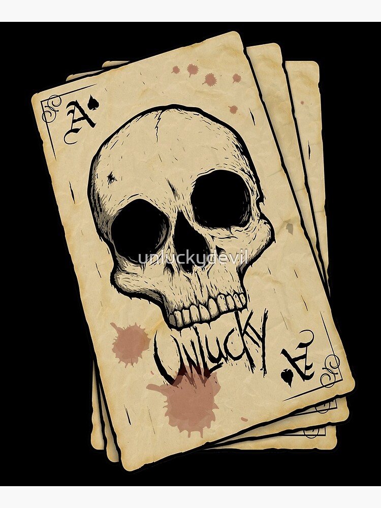 "Unlucky Ace Of Spades Skull Card" Art Print by unluckydevil | Redbubble