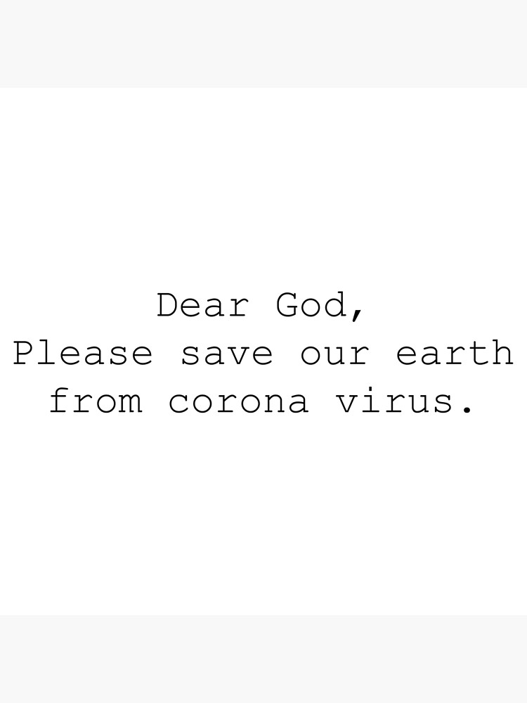 " dear god, please save our earth from coronavirus" Poster for Sale by ...