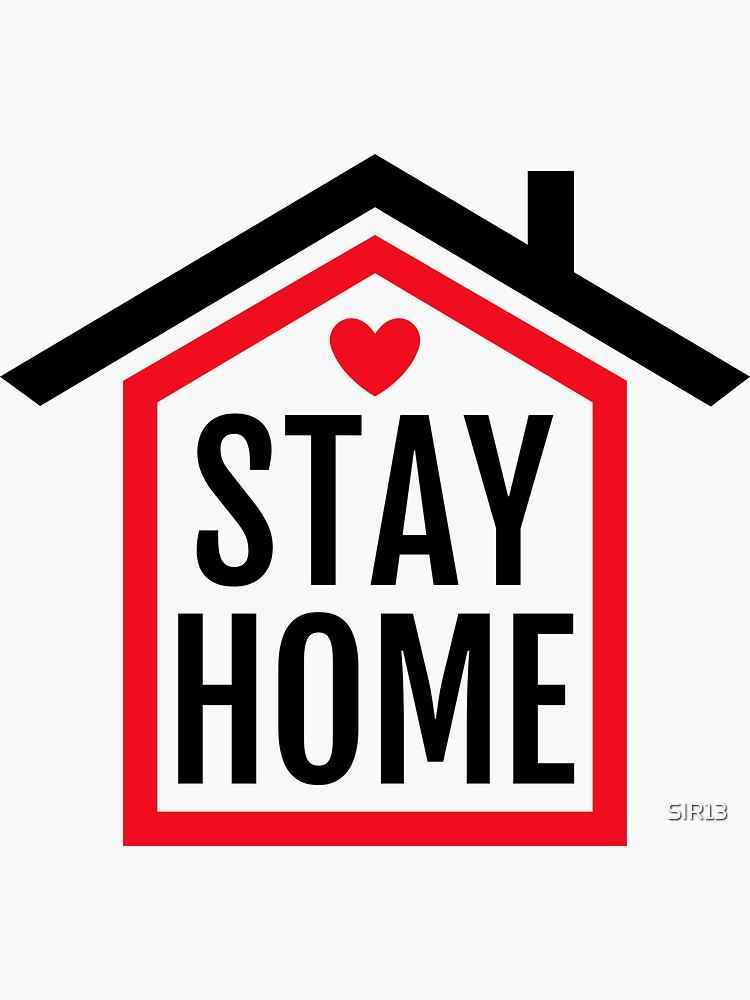 "Stay home" Sticker by SIR13 | Redbubble