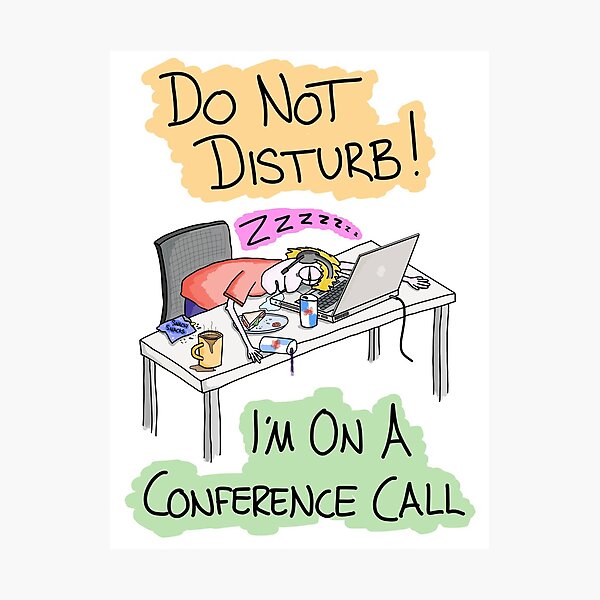 "Do Not Disturb! I’m on a Conference Call" Photographic Print by ...