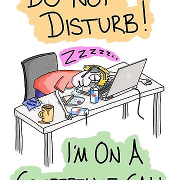 "Do Not Disturb! I’m on a Conference Call" Sticker for Sale by Martin ...