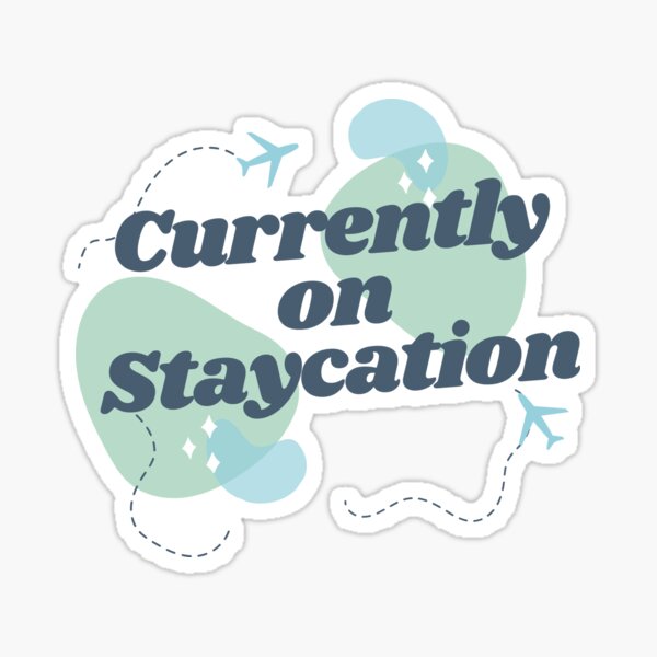 Staycation Stickers | Redbubble