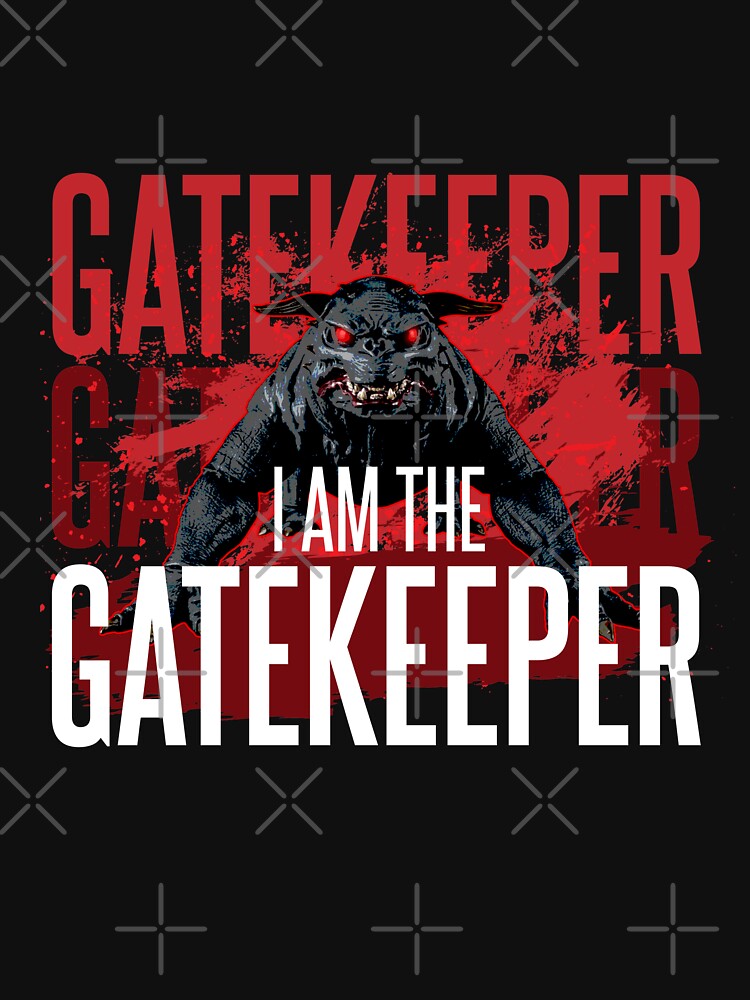 "I am the Gatekeeper" Essential T-Shirt for Sale by McPod | Redbubble