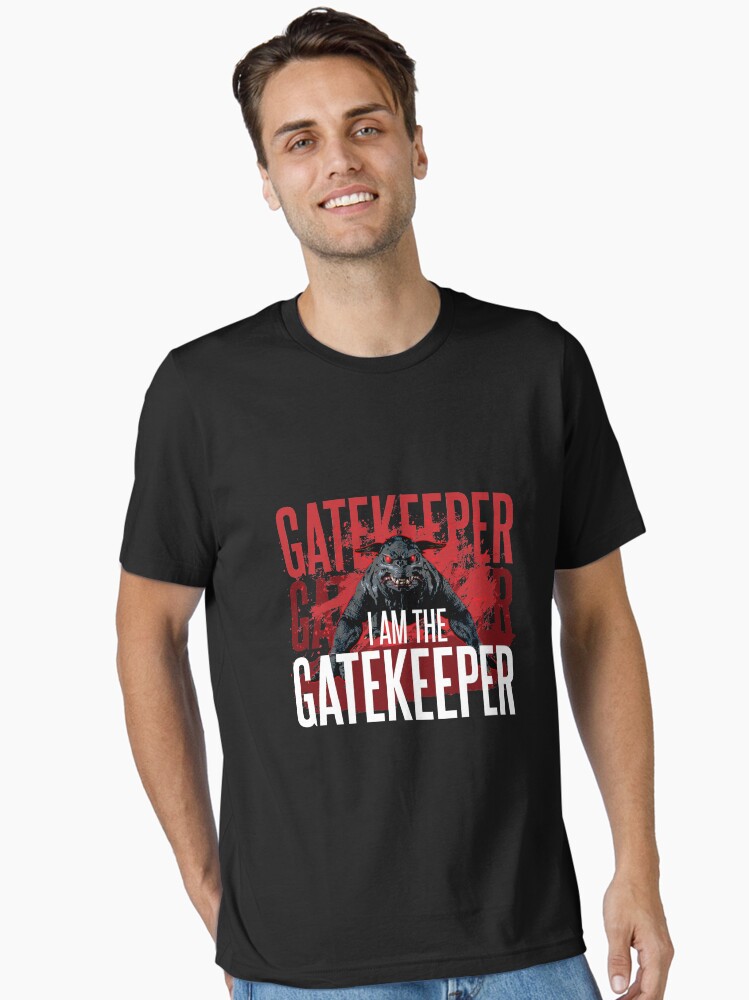 "I am the Gatekeeper" Essential T-Shirt for Sale by McPod | Redbubble