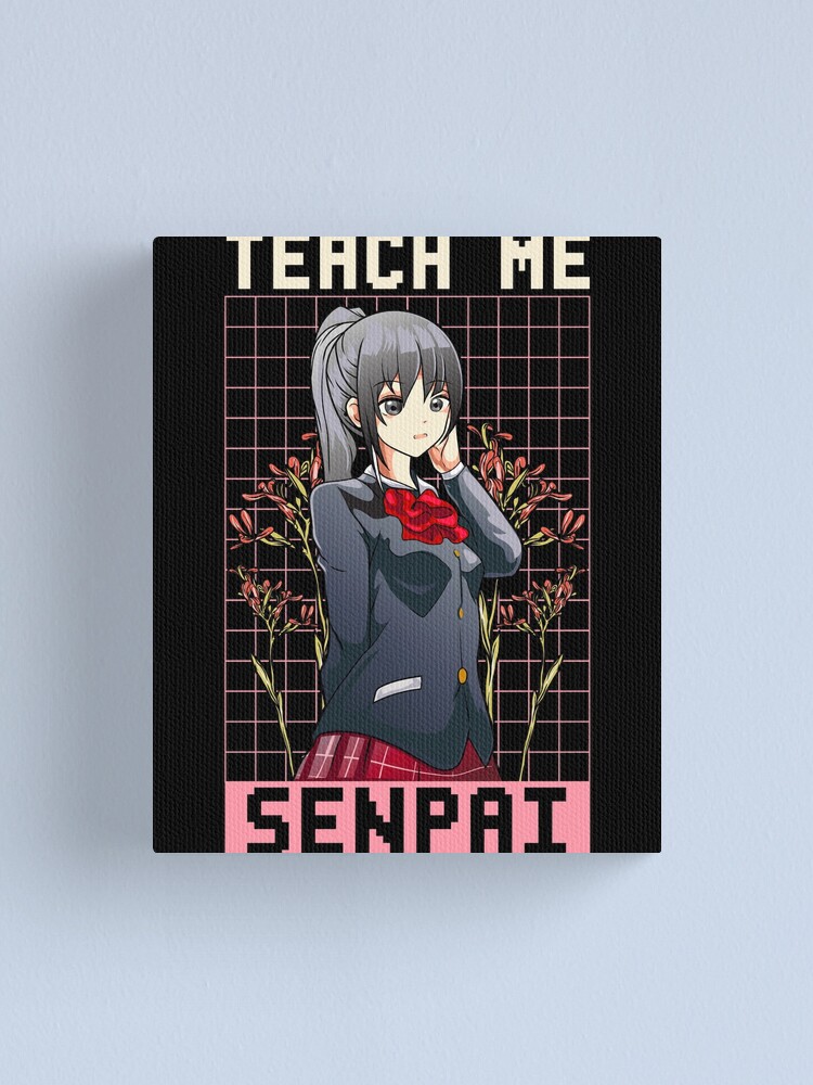 "Teach Me Senpai Cute Anime Girl" Canvas Print by perfectpresents ...