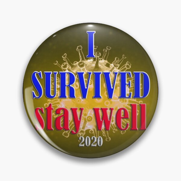 "I survived Covid -19 button Awareness and hope" Pin by dstarj | Redbubble