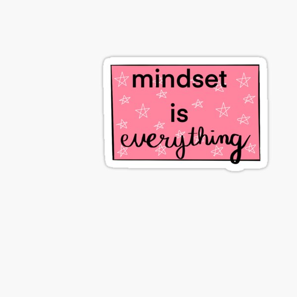 "mindset is everything" Sticker by adriana-art | Redbubble