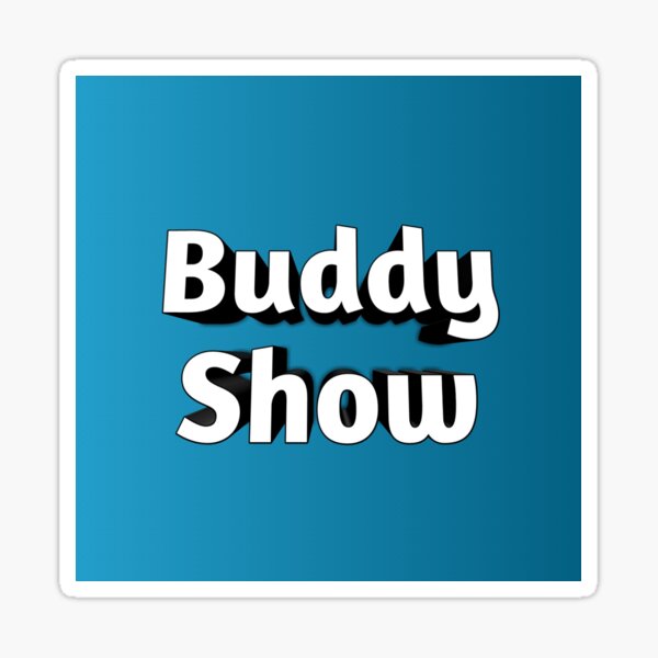 "Buddy Show Official" Sticker for Sale by BuddyShow | Redbubble