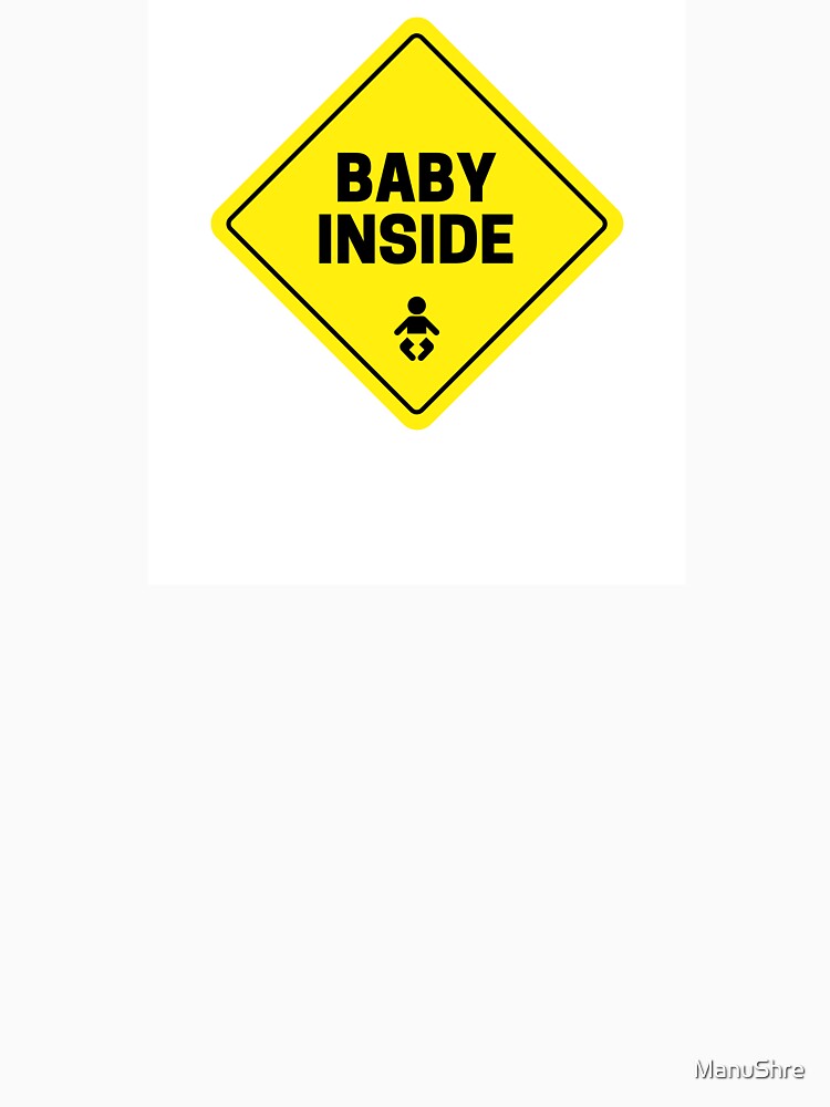 "BABY INSIDE SIGN" Essential T-Shirt for Sale by ManuShre | Redbubble