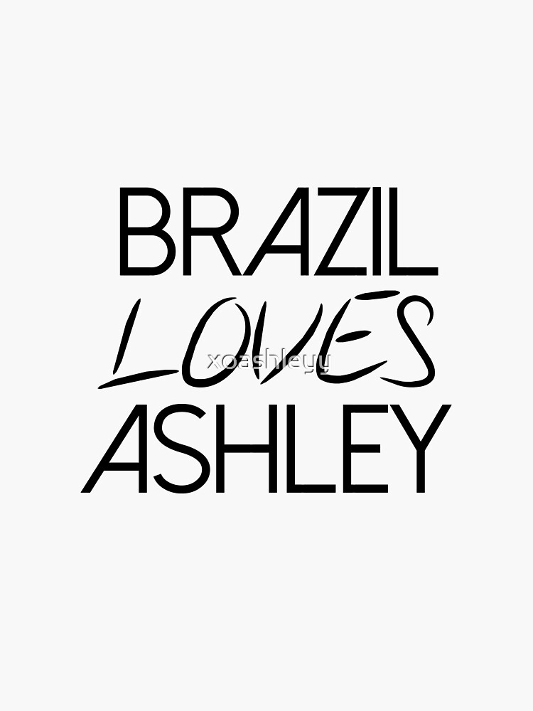 "Brazil Loves Ashley" Sticker by xoashleyy | Redbubble