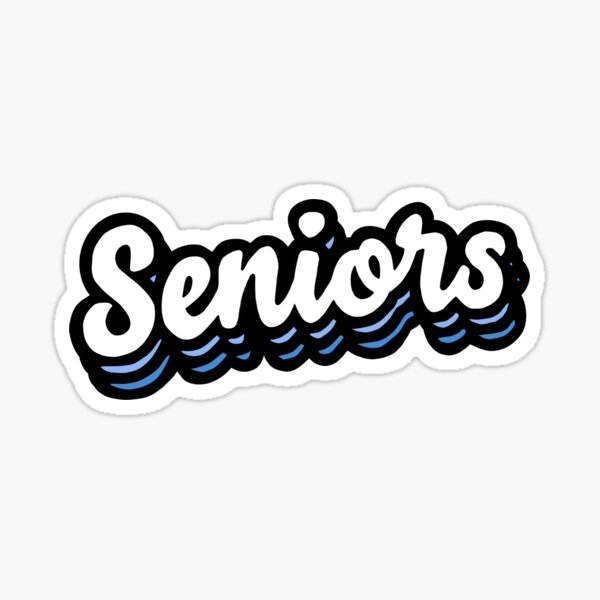 "Seniors sticker " Sticker for Sale by sydneykmoutier | Redbubble