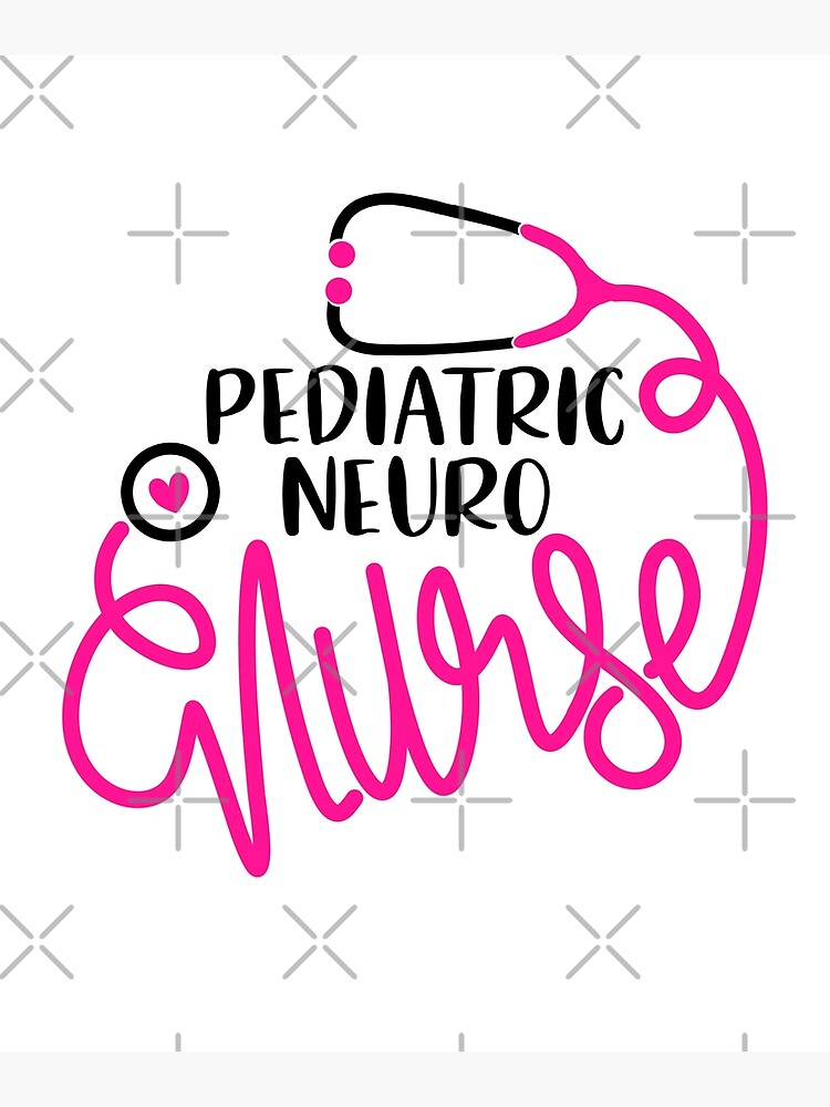 "Pediatric Neuro Nurse - Peds Neuroscience Nursing Department ...