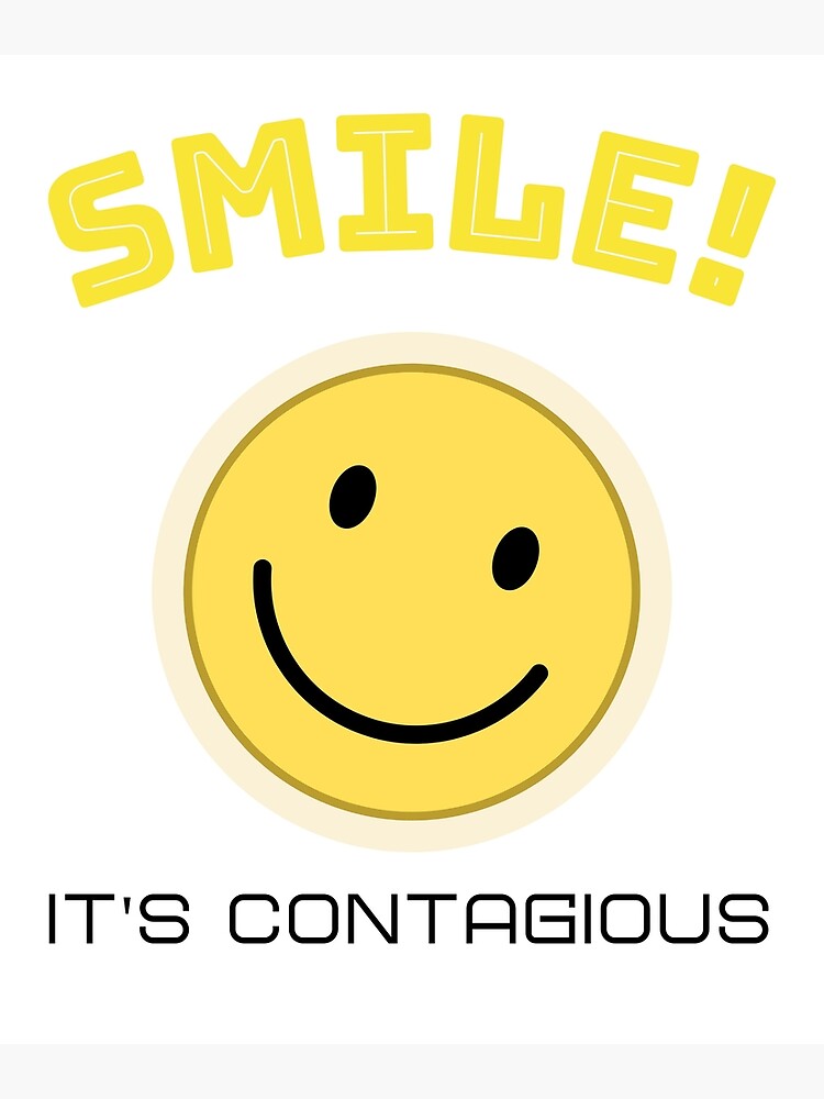 "Smile It's Contagious" Poster for Sale by tshirtmania20 | Redbubble