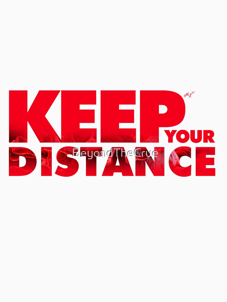 "Keep Your Distance" T-shirt for Sale by BeyondTheCrue | Redbubble ...
