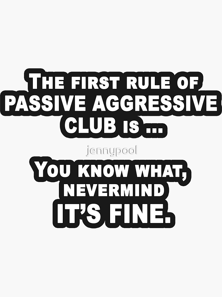 "Passive Aggressive Club Rules" Sticker by jennypool | Redbubble