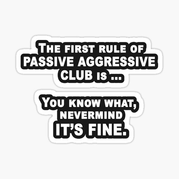 "Passive Aggressive Club Rules" Sticker by jennypool | Redbubble