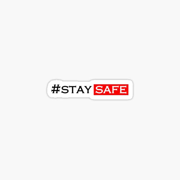 "Stay Safe" Sticker by docBrown00 | Redbubble