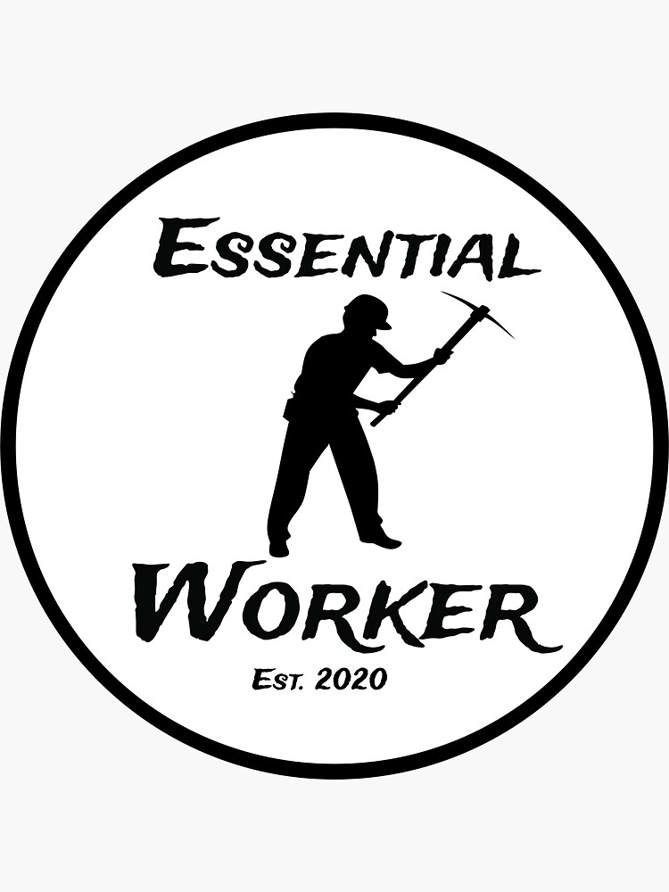 "Essential Worker" Sticker by crazymikeguide | Redbubble