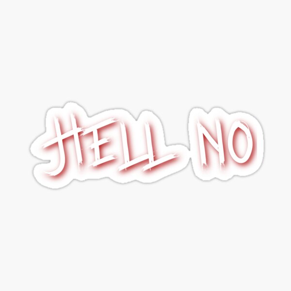 "Hell No " Sticker for Sale by Omarion | Redbubble