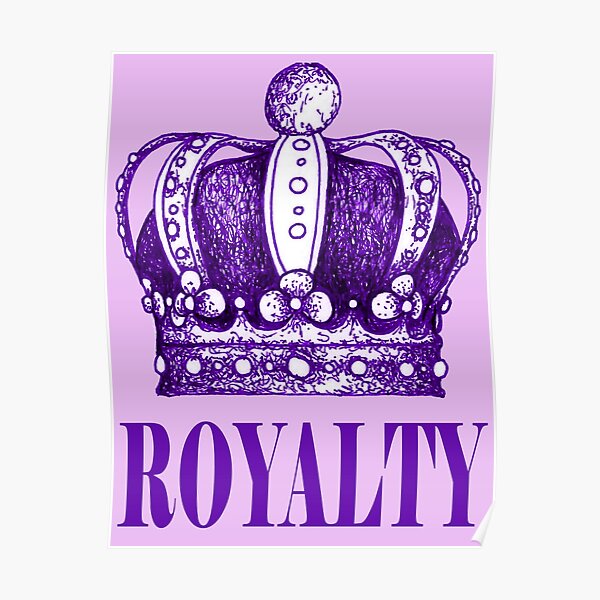 "Royalty " Poster for Sale by Surrealist1 | Redbubble