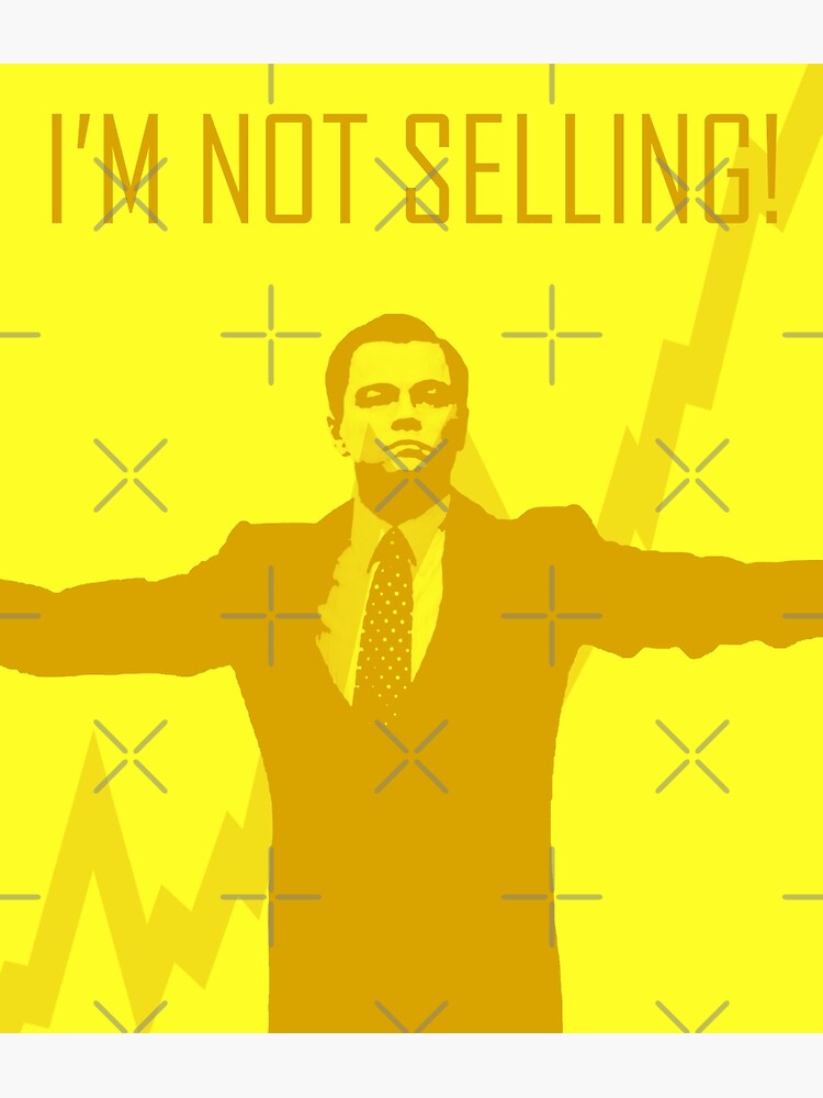 "I'm Not Selling Jordan Belfort Stock Trading " Poster by SandblockBass ...