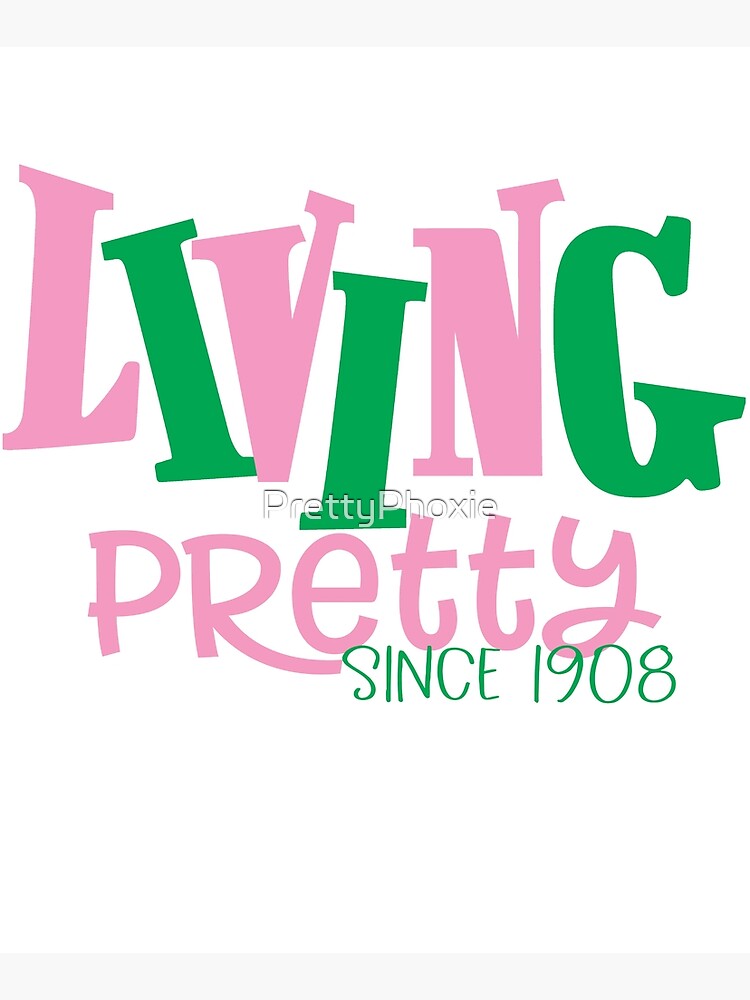 "Living Pretty Since 1908 - AKA Paraphernalia" Mounted Print by ...