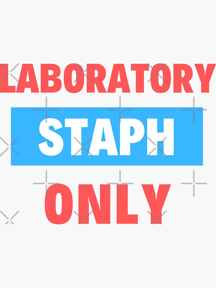 "LABORATORY STAPH ONLY!! FUNNY Medical Laboratory Micro" Sticker by ...