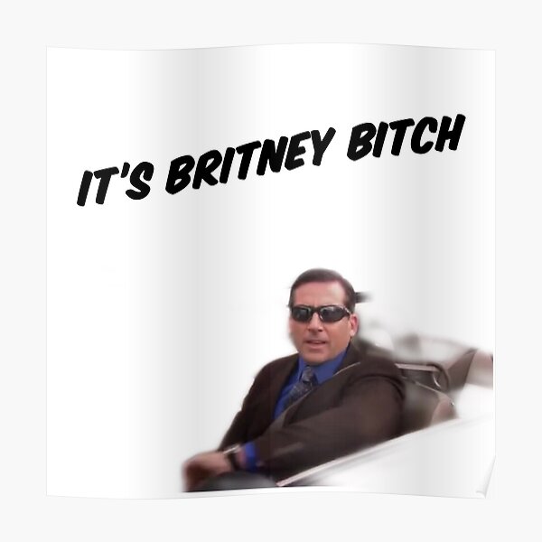 Michael Scott Its Britney Posters | Redbubble