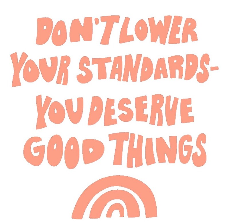 "You deserve good things " by jensgill | Redbubble