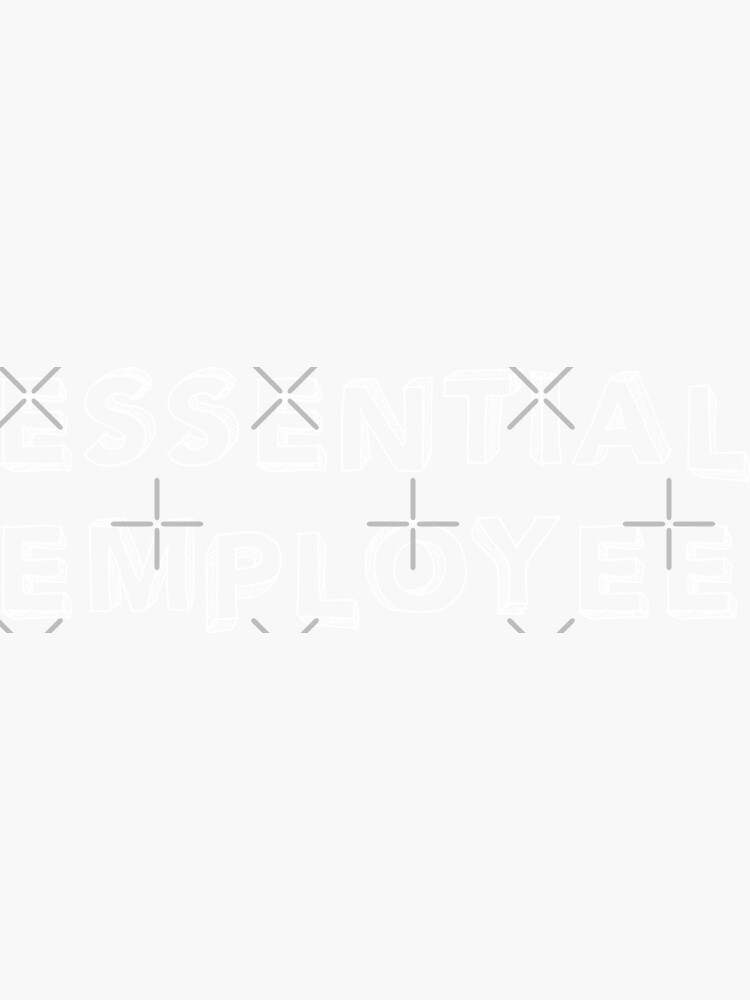 "Essential Employee , employee of the month Employee gifts" Sticker for ...