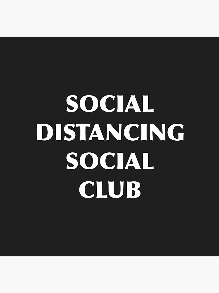 "Social distancing social club sticker " Sticker by willowlittlejoh ...
