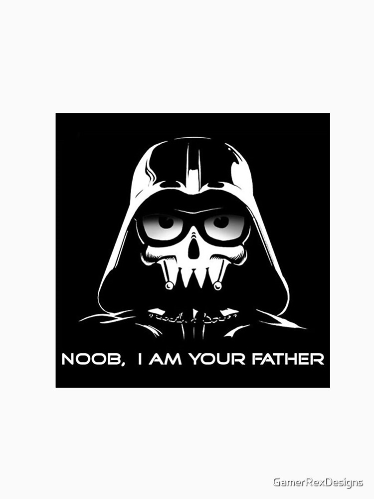 "Funny "Noob, I Am Your Father" Darth Vader Design" T-shirt for Sale by ...