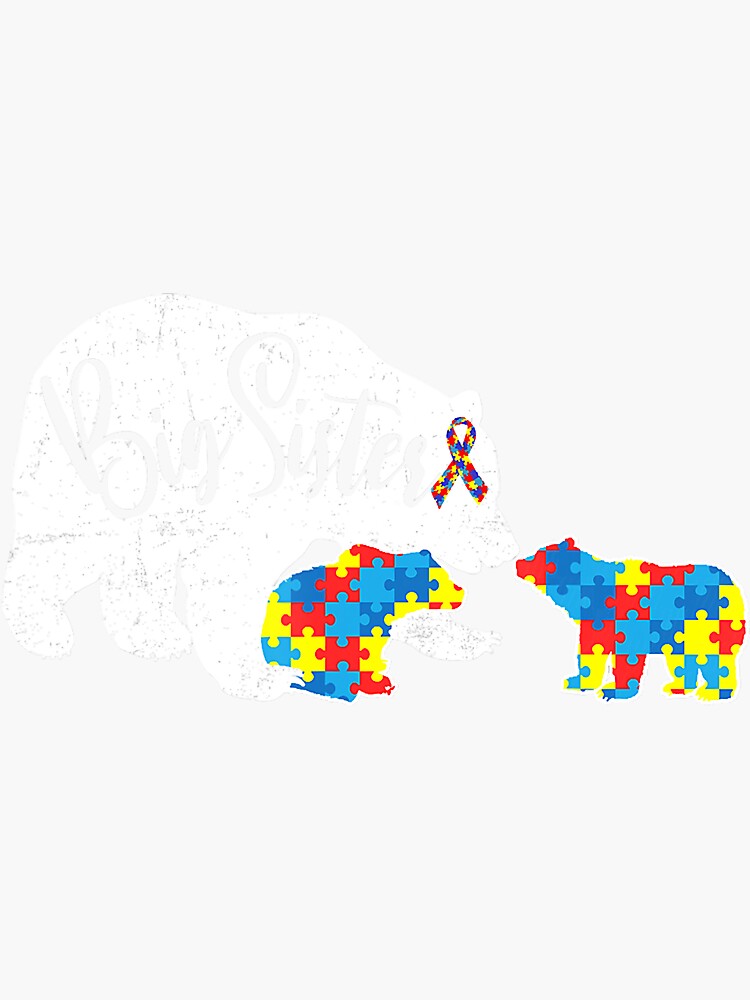 "Big Sister Bear Autism Awareness Month Autism Baby Bear" Sticker for ...