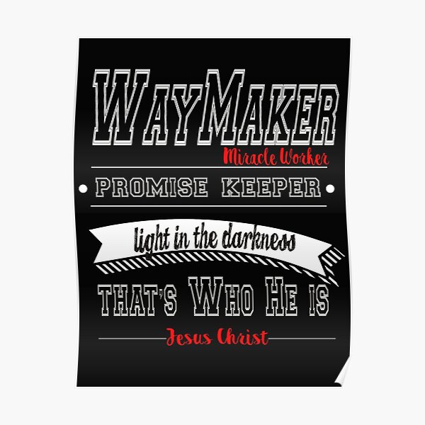 "Way Maker" Poster by JohanNieuwen | Redbubble