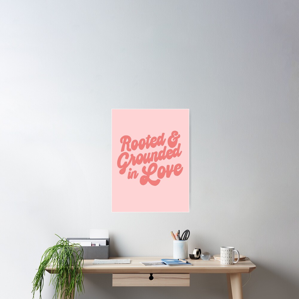 "rooted and grounded in love retro quote lettering sticker" Poster by ...