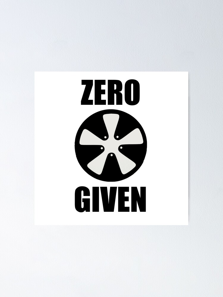 "Zero Fuchs Given" Poster by rippvalley | Redbubble