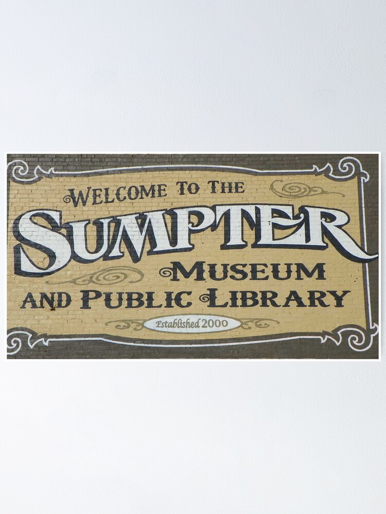 "Sumpter Municipal Museum" Poster for Sale by BettyEDuncan | Redbubble