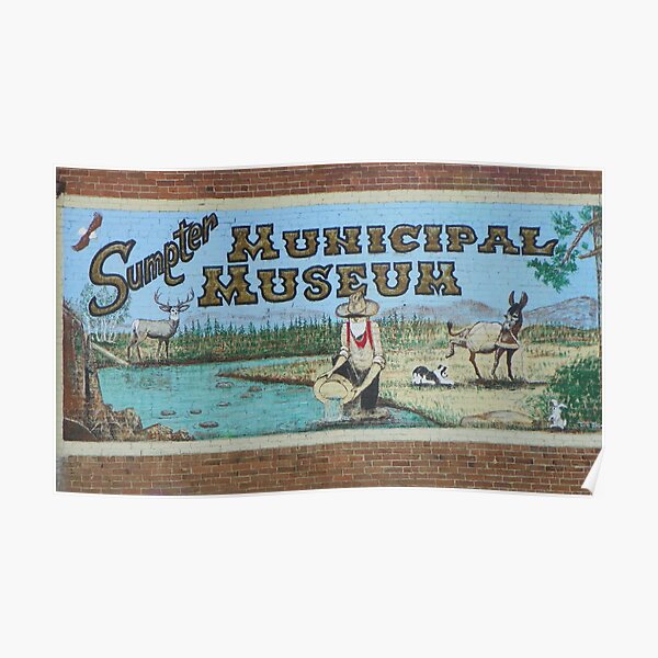 "Sumpter Municipal Museum " Poster by BettyEDuncan | Redbubble