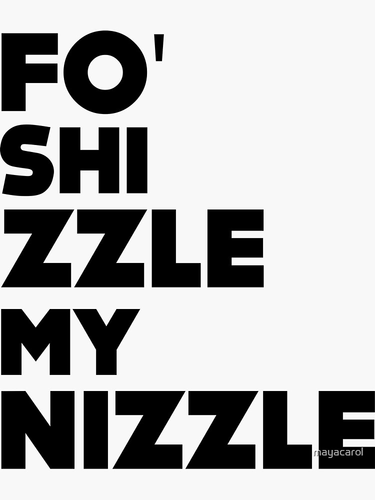 "Rapper t shirt. Fo shizzle my nizzle. For hip hop fans." Sticker for ...