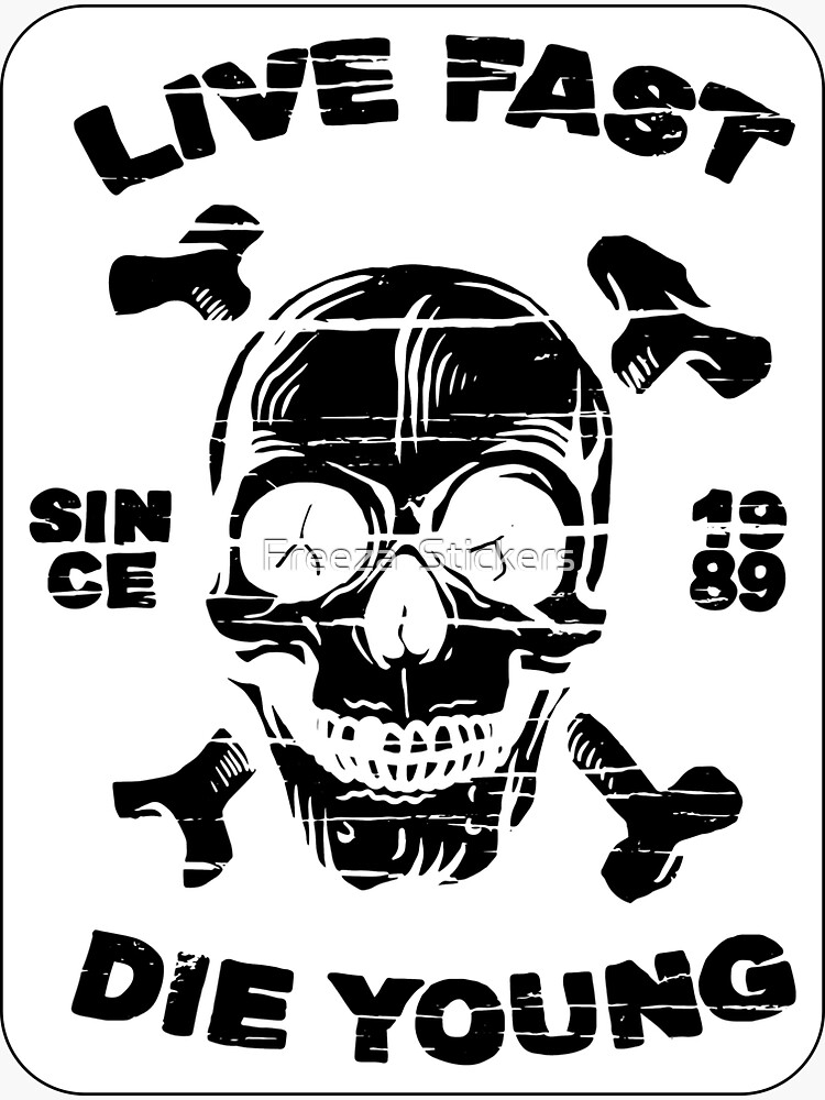 "Live Fast Die Young" Sticker for Sale by madonnasal | Redbubble