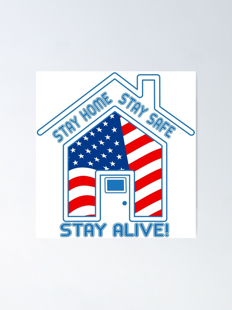 "Stay Home Stay Safe Stay Alive" Poster by grafixsoldier | Redbubble