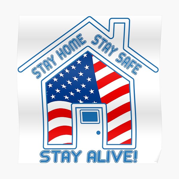 "Stay Home Stay Safe Stay Alive" Poster by grafixsoldier | Redbubble